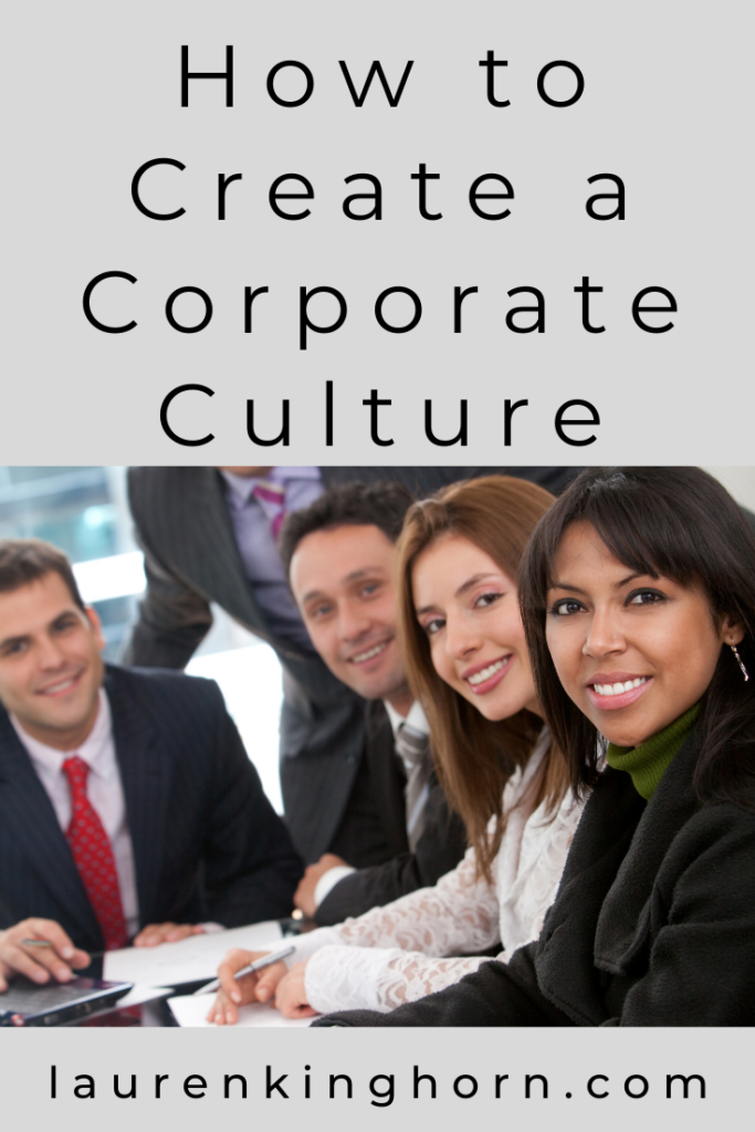 How to Create Corporate Culture | Lauren Kinghorn