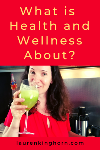 What is Health and Wellness About? | Lauren Kinghorn
