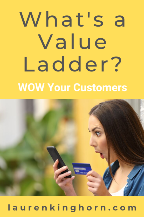 What's the Value Ladder? A Brilliant Way to WOW Your Prospects | Lauren ...